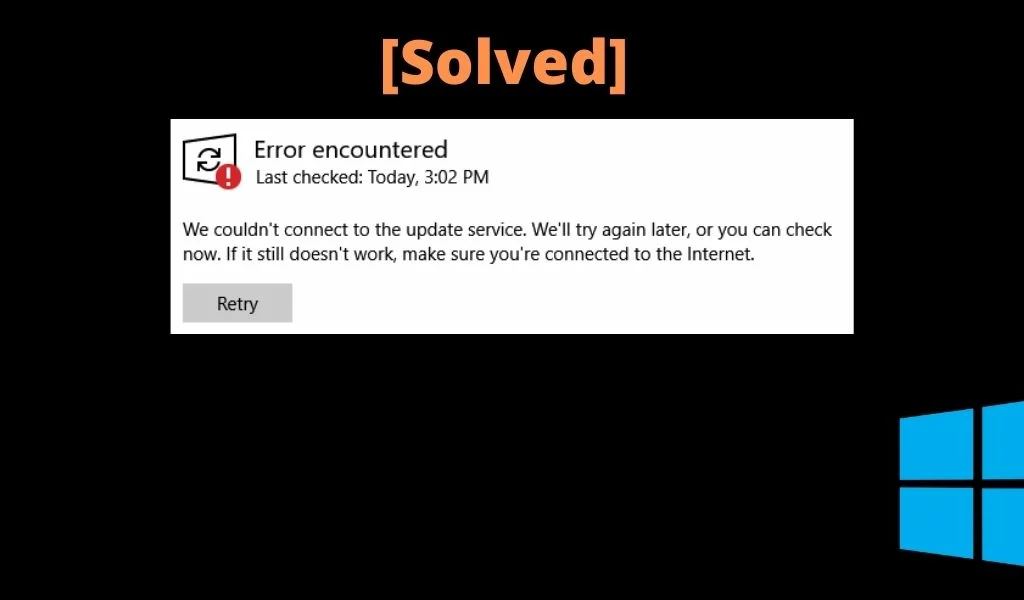 [Solved] We Couldn't Connect to the Update Service in Windows 10